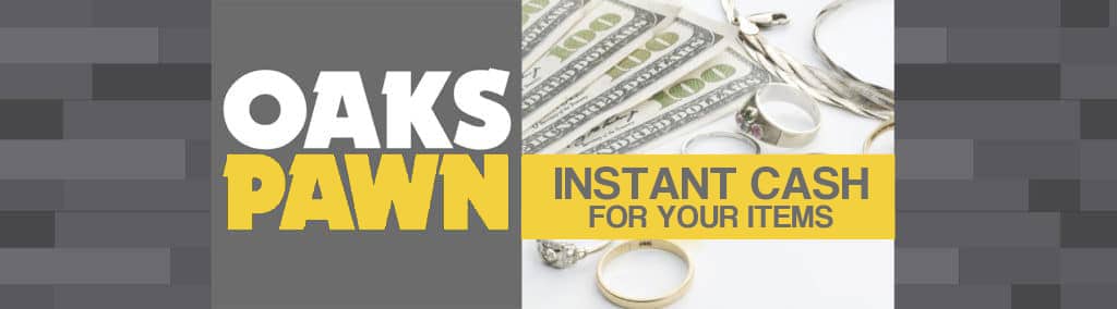 Pawn Shop Gainesville FL | Cash Loans Gainesville FL | Oaks Pawn